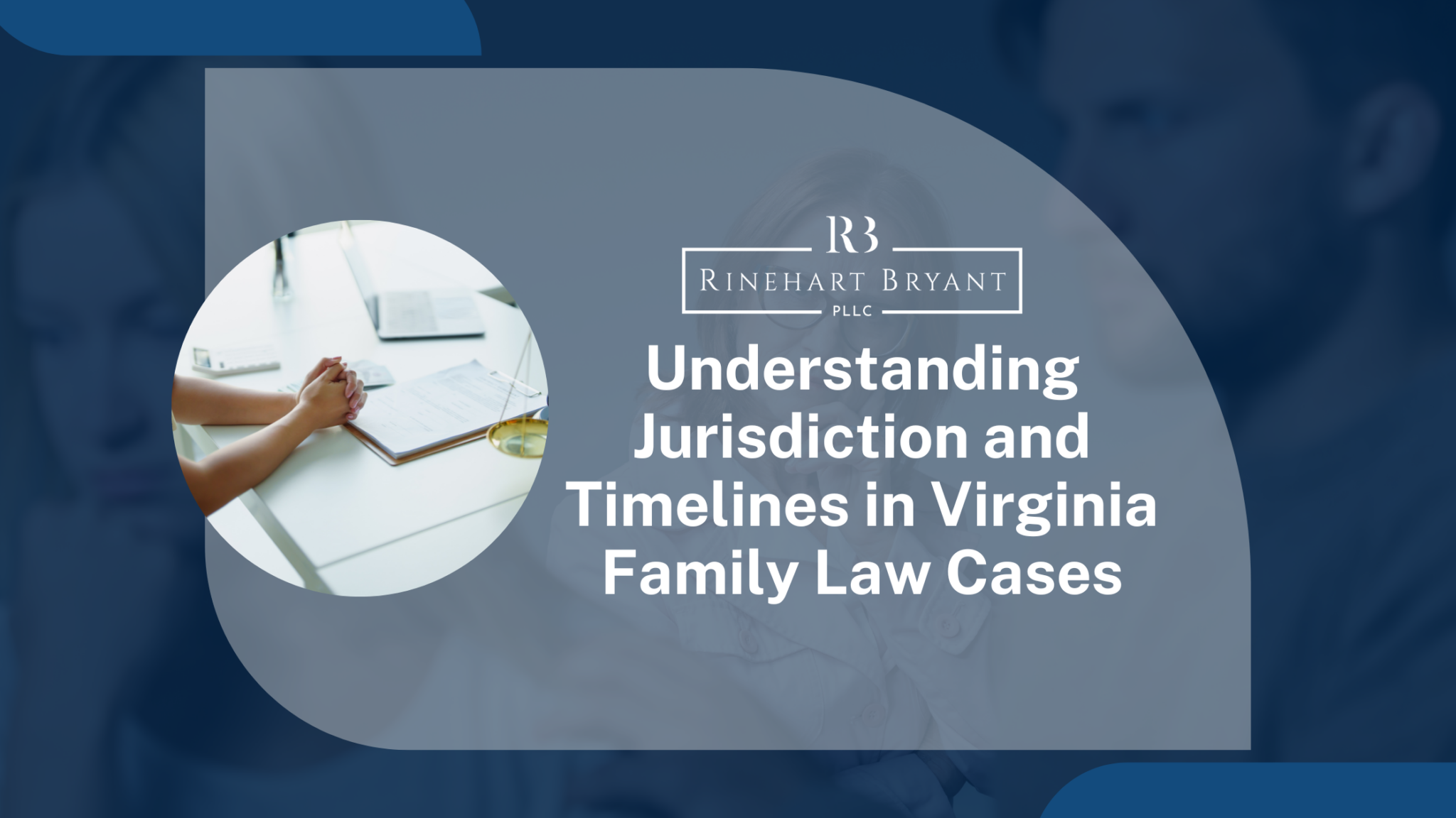 Understanding Jurisdiction and Timelines in Virginia Family Law Cases ...